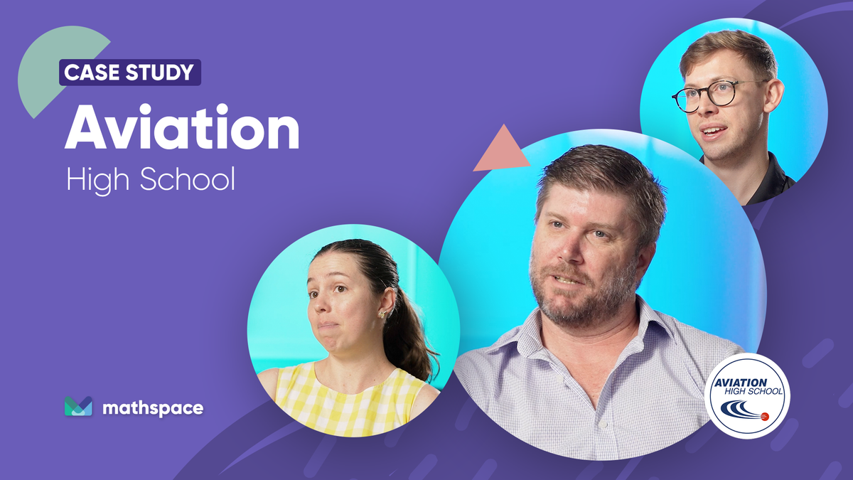 More Than Just Numbers: How Aviation SHS uses Mathspace to change the ...